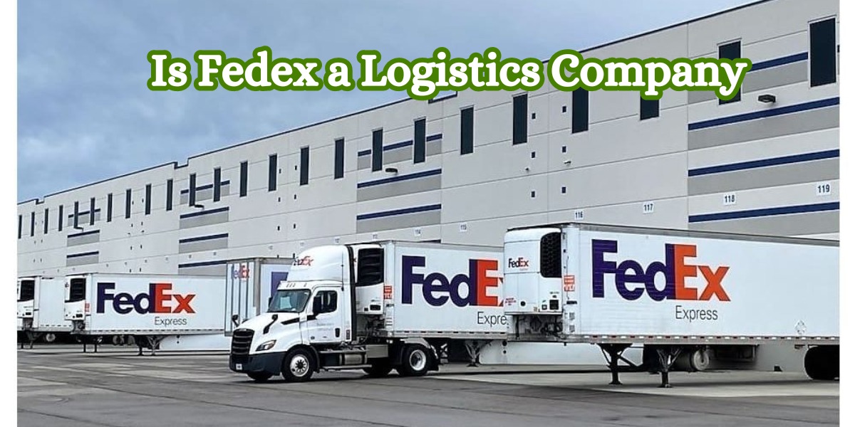Is FedEx a Logistics Company? Unveiling the True Nature